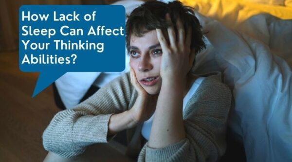 How Lack of Sleep Can Affect Your Thinking Abilities?